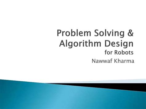 Ppt Problem Solving And Algorithm Design For Robots Powerpoint