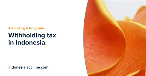 Guide To Withholding Tax In Indonesia Acclime Indonesia