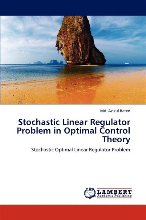 Stochastic Linear Regulator Problem In Optimal Control Theory Baten