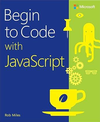 Begin To Code With Javascript Miles Rob Amazon Be Livres