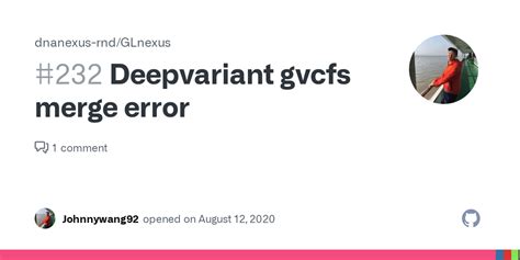 Deepvariant Gvcfs Merge Error Issue Dnanexus Rnd Glnexus Github