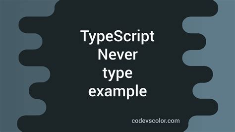 Never Type In Typescript With Example CodeVsColor