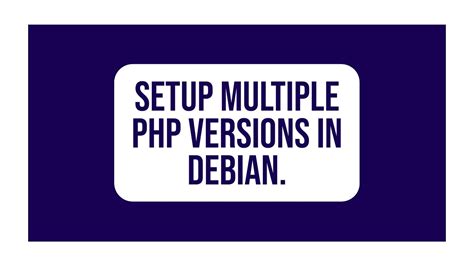 how to setup multiple php versions in debian youtube
