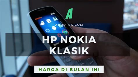 Semua Harga Nokia Feature Phone Keluaran Terbaru Indonesia