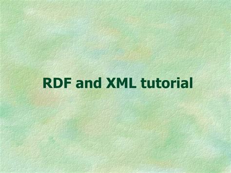 Ppt Rdf And Xml Tutorial Powerpoint Presentation Free Download Id