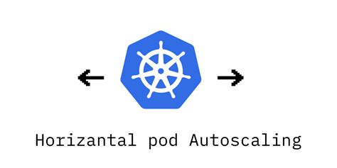 kubernetes horizontal pod autoscaling by saiteja bellam medium