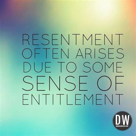 Pin By Marcie Burkart On Growth Quotes Resentment Quotes Entitlement