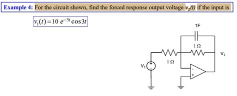 Example 4 For The Circuit Shown Find The Forced Response Output Voltage V2t If The Input Is