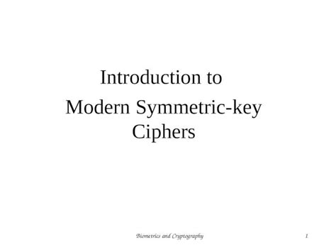 Ppt Biometrics And Cryptography1 Introduction To Modern Symmetric Key