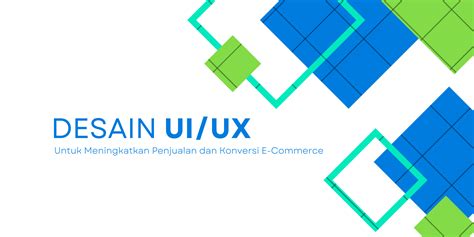 Desain UI UX Untuk E Commerce Meningkatkan Konversi Dan Penjualan