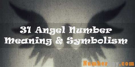 31 Angel Number Meaning And Symbolism