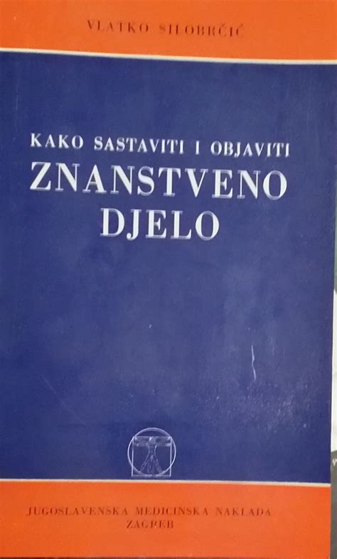 Vlatko Silobrčić Kako Sastaviti I Objaviti Znanstveno Djelo
