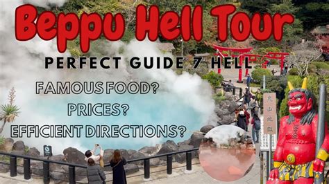 Beppu Hell Tour Perfect Guide 7 Hells Prices Famous Food Efficient