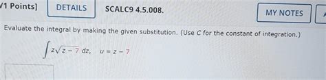 Solved Evaluate The Integral By Making The Given Solved Evaluate The Integral By Making The Given