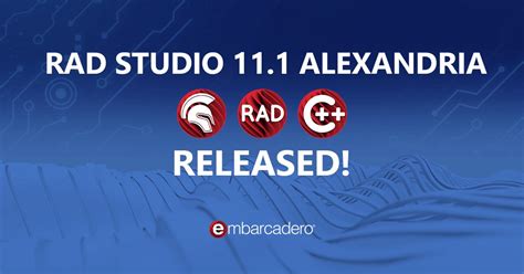 Announcing The Availability Of RAD Studio 11 1 Alexandria