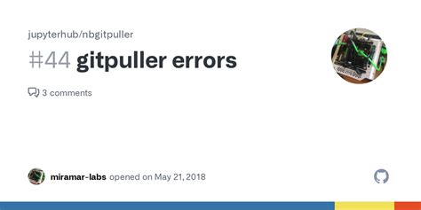 gitpuller errors · issue 44 · jupyterhub nbgitpuller · github