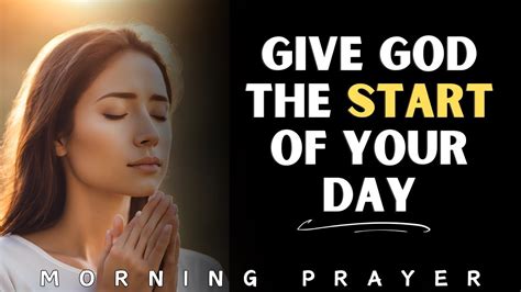 Start Your Day With This Powerful Morning Prayer Youtube