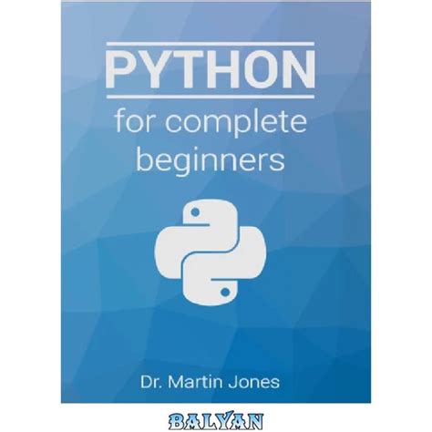 خرید و قیمت دانلود کتاب Python For Complete Beginners A Friendly Guide