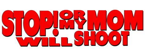 Stop Or My Mom Will Shoot Movie Fanart Fanarttv