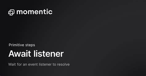 Await Listener Momentic