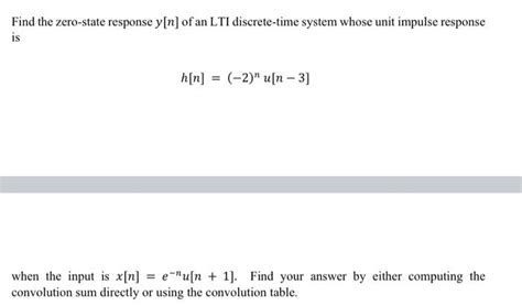 solved find the zero state response y[n] of an lti