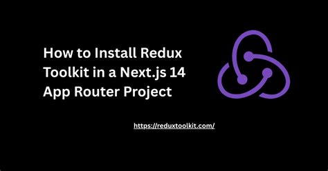 How To Install Redux Toolkit In A Nextjs 14 App Router Project By