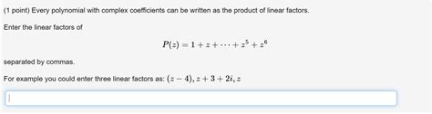 Solved 1 Point Every Polynomial With Complex Coefficients