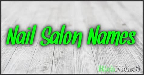 Nail Salon Names A Comprehensive Guide To Creative Choices