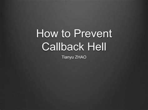 How To Prevent Callback Hell Ppt