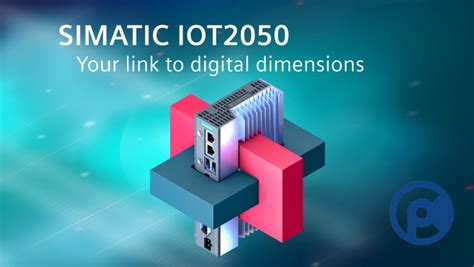 Tổng Quan Về Simatic Iot2000 Của Siemens Khám Phá Iot2050 Và Iot2040