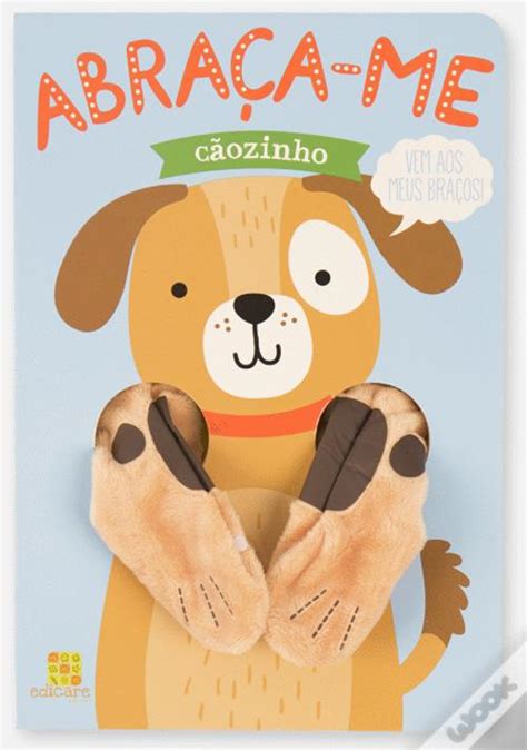Abraça Me Cãozinho De Tanja Louwers Tradução Catarina Florindo Livro Wook