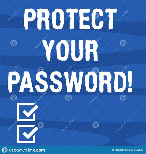 Text Sign Showing Protect Your Password Conceptual Photo Protects Information Accessible Via