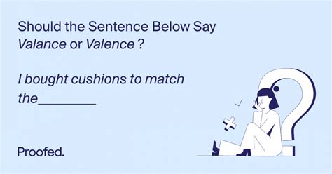 Word Choice Valance Vs Valence Proofed S Writing Tips