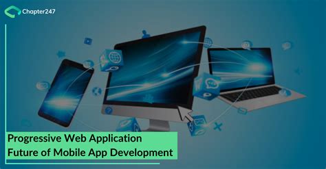 Progressive Web Applications Future Of Mobile App Development