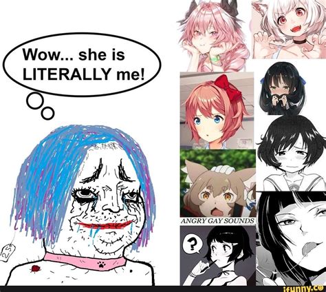 Wow She Is Literally Me Ifunny