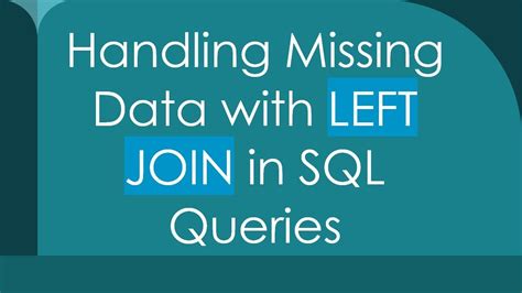 Handling Missing Data With Left Join In Sql Queries Youtube