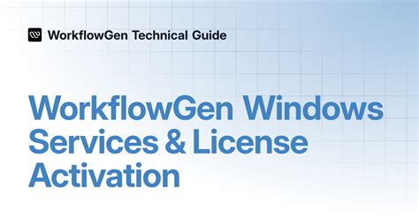 Workflowgen Windows Services And License Activation Workflowgen