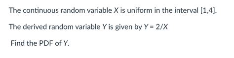 Solved The Continuous Random Variable X Is Uniform In The