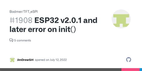 Esp32 V201 And Later Error On Init · Issue 1908 · Bodmertftespi · Github