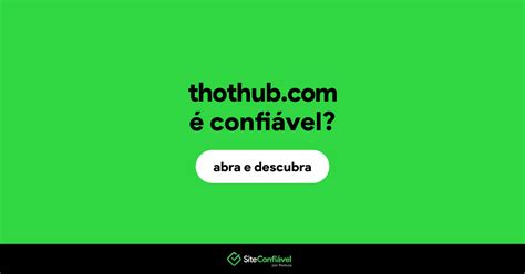 Thothub com é confiável Thothub é segura Site Confiável