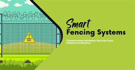 Passive To Proactive Secure Your Perimeter With Smart Fencing