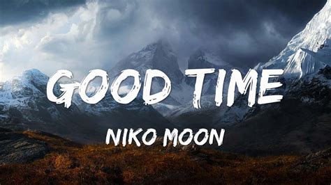 Good Time Niko Moon Lyric Video Youtube