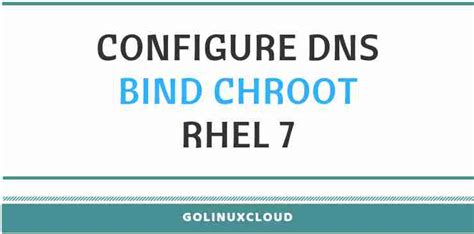 Step By Step Tutorial Configure Dns Server Using Bind Chroot Centos