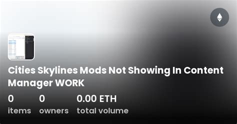 Cities Skylines Mods Not Showing In Content Manager Work Collection Opensea