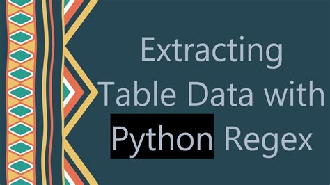 Extracting Table Data With Python Regex Youtube