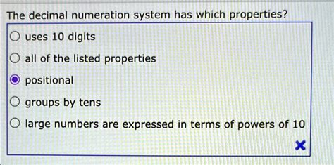 Solved The Decimal Numeration System Has Which Properties Uses 10