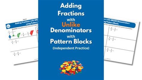 Adding Fractions With Unlike Denominators Using Pattern Blocks Sis For Teachers