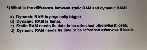 Solved What Is The Difference Between Static RAM And Chegg Com