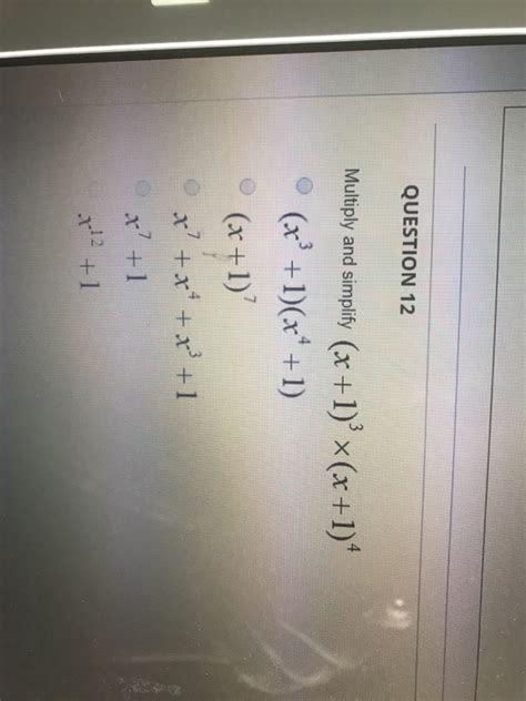 Solved QUESTION 12 Multiply And Simplify X 1 X X 1 Chegg Com