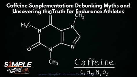 Caffeine Supplementation Debunking Myths And Uncovering The Truth For Endurance Athletes